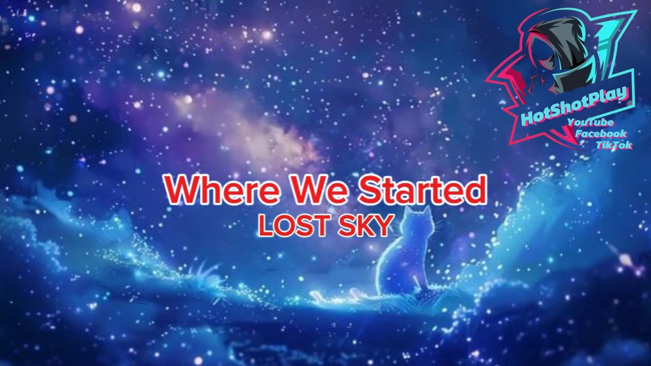 WHERE WE STARTED - LOST SKY - YouTube