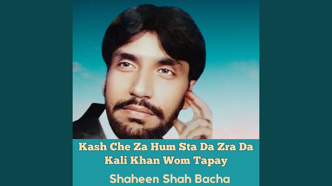 Kash Che Za Hum Sta Da Zra Da Kali Khan Wom Tapay - YouTube
