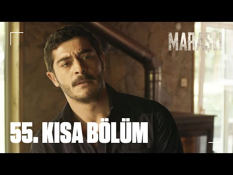 Maraşlı 55. Kısa Bölüm