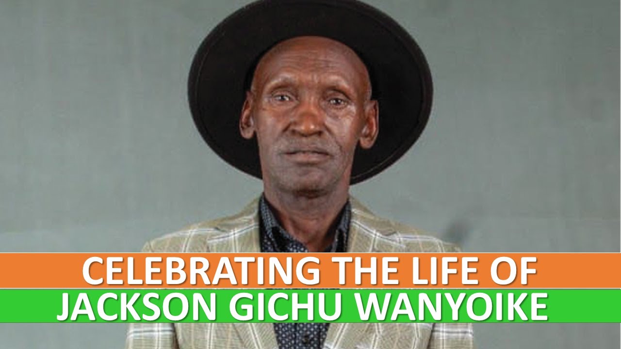 CELEBRATING THE LIFE OF JACKSON GICHU WANYOIKE - YouTube