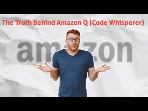 The Truth Behind Amazon Q (Code Whisperer) - YouTube