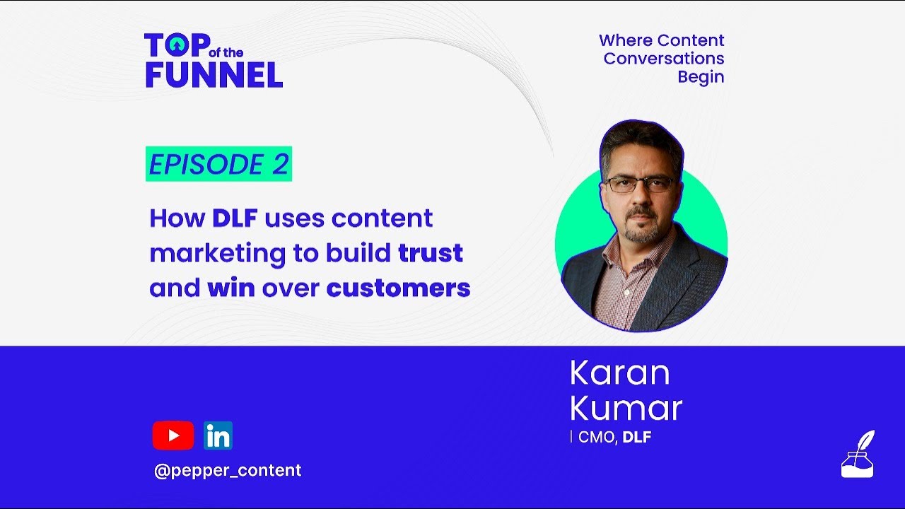 How DLF Uses Content Marketing To Build Trust And Win Over Customers ...