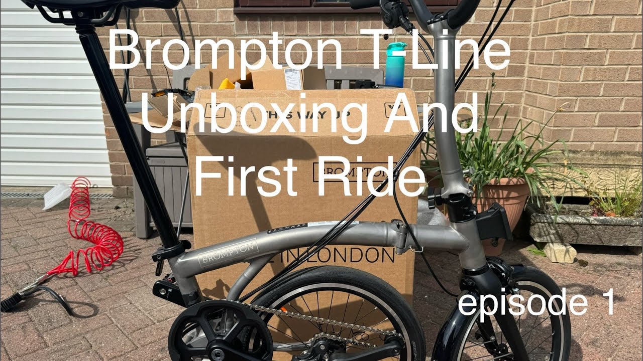 Brompton T-Line 12s Episode 1 Unboxing And First Ride - YouTube
