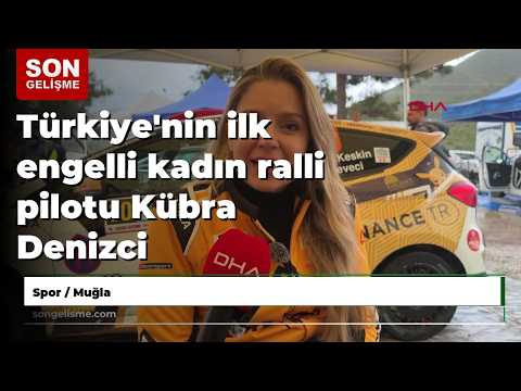 Türkiye'nin ilk engelli kadın ralli pilotu Kübra Denizci Keskin'den çifte derece
