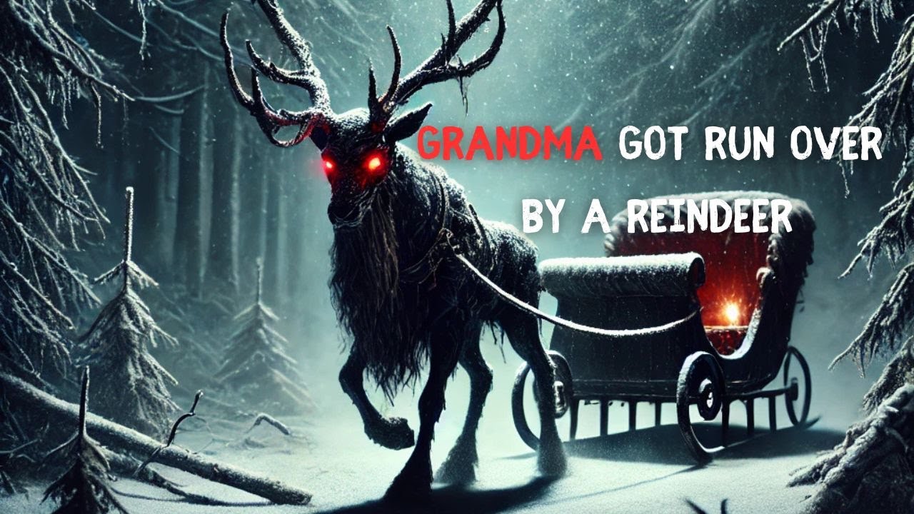 When Grandma Got Run Over By a Reindeer... It Wasn't an Accident ...