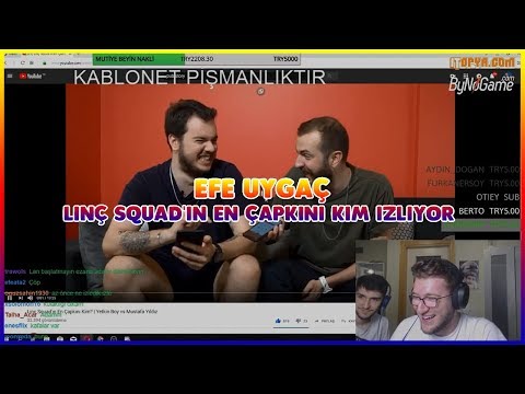Efe Uygaç Linç Squad'ın En Çapkını Kim İzliyor - Twitch