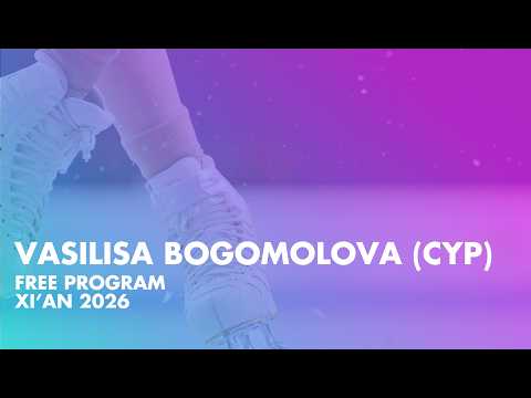 Vasilisa BOGOMOLOVA (CYP) | Junior Women Free Skating | Xi’An 2026