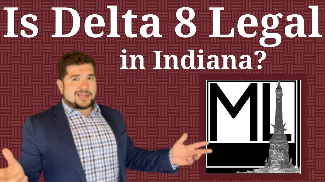 Is Delta 8 Legal in Indiana? - YouTube