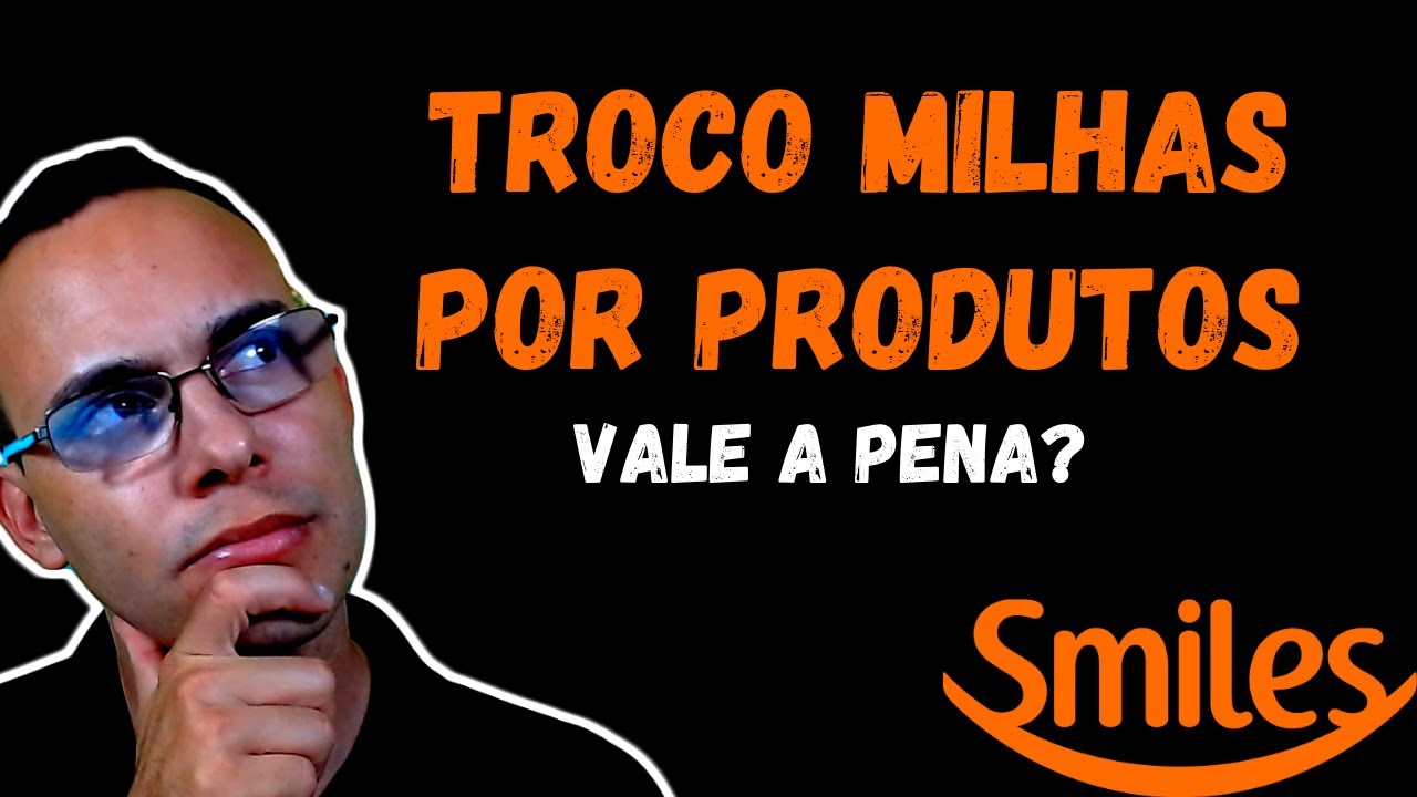 SHOPPING SMILES - Trocar Milhas Smiles Por Produtos vale a pena? - YouTube