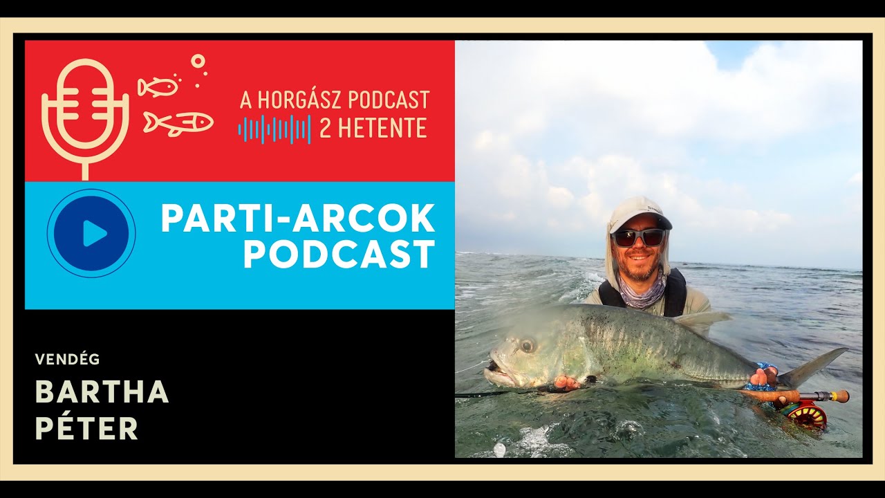 90. Élmény, ami veri a kétméteres tokhalat - Bartha Péter | Parti-Arcok Podcast - YouTube