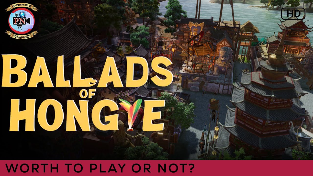 Ballads of Hongye Game: Worth To Play Or Not? - Premiere Next - YouTube