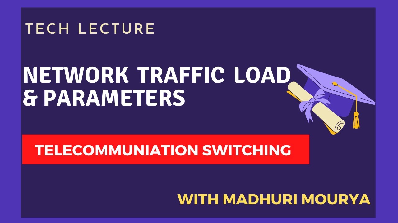 Network Traffic Load & Parameters ||Electronic/Telecommunication ...