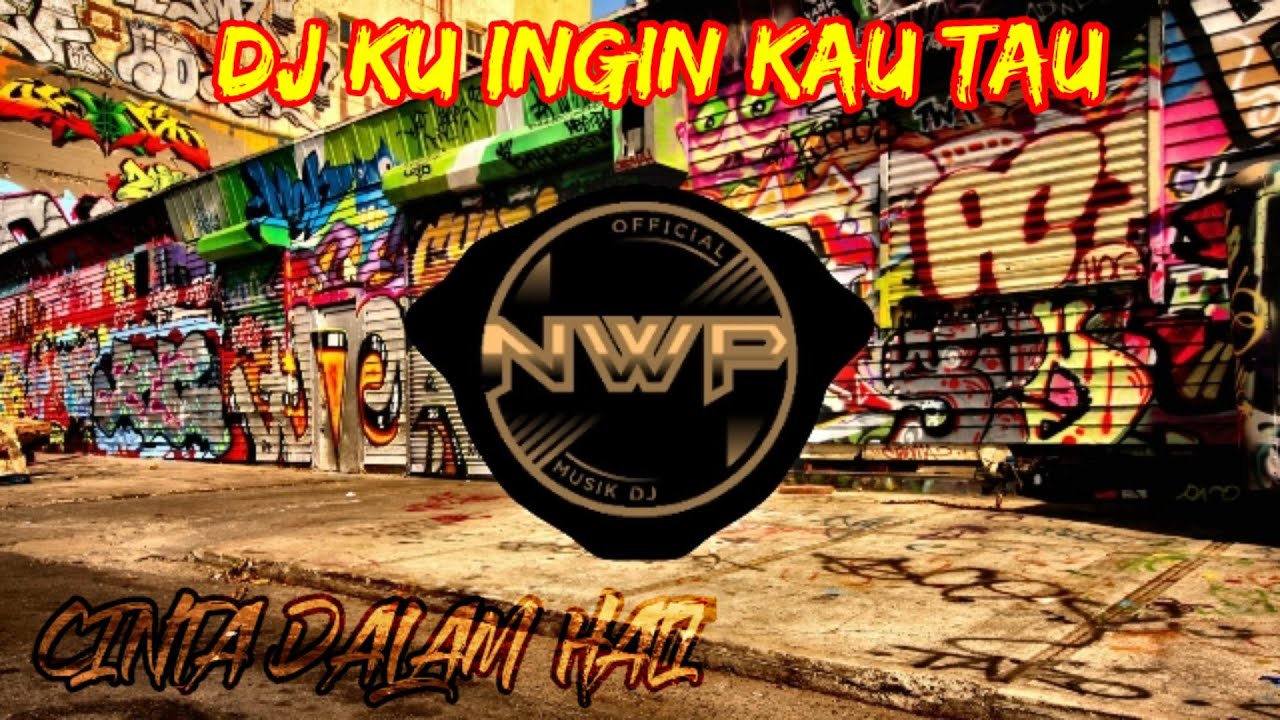 DJ KU INGIN KAU TAU DIRIKU DISINI MENANTI DIRIMU REMIX TIK TOK FULL ...