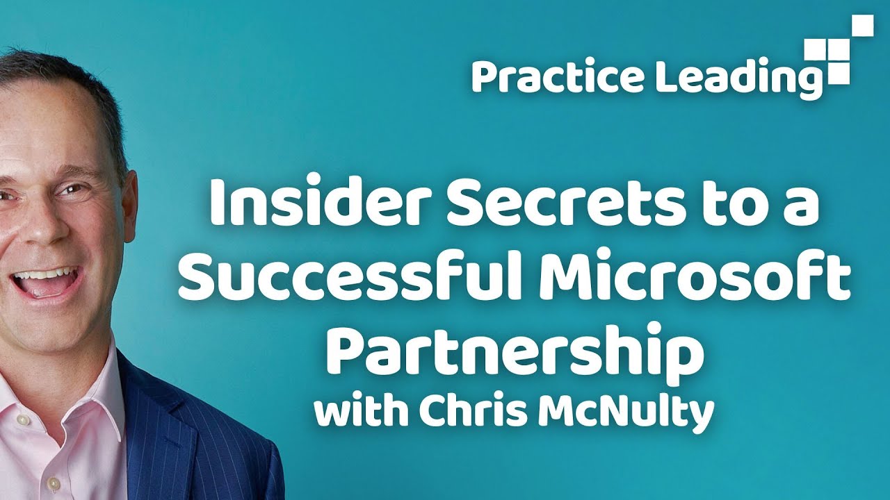 Insider Secrets to Succeeding as a Microsoft Partner with Chris McNulty ...