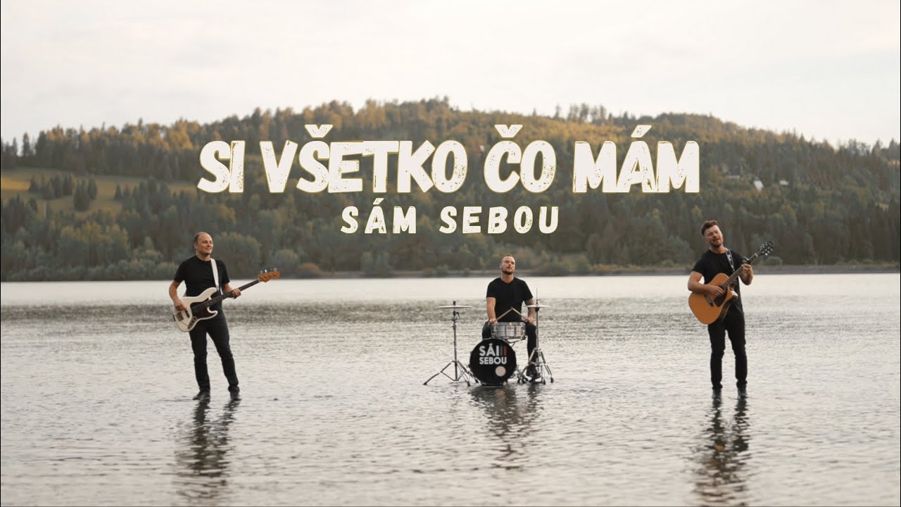 Sám Sebou - Si všetko čo mám - YouTube