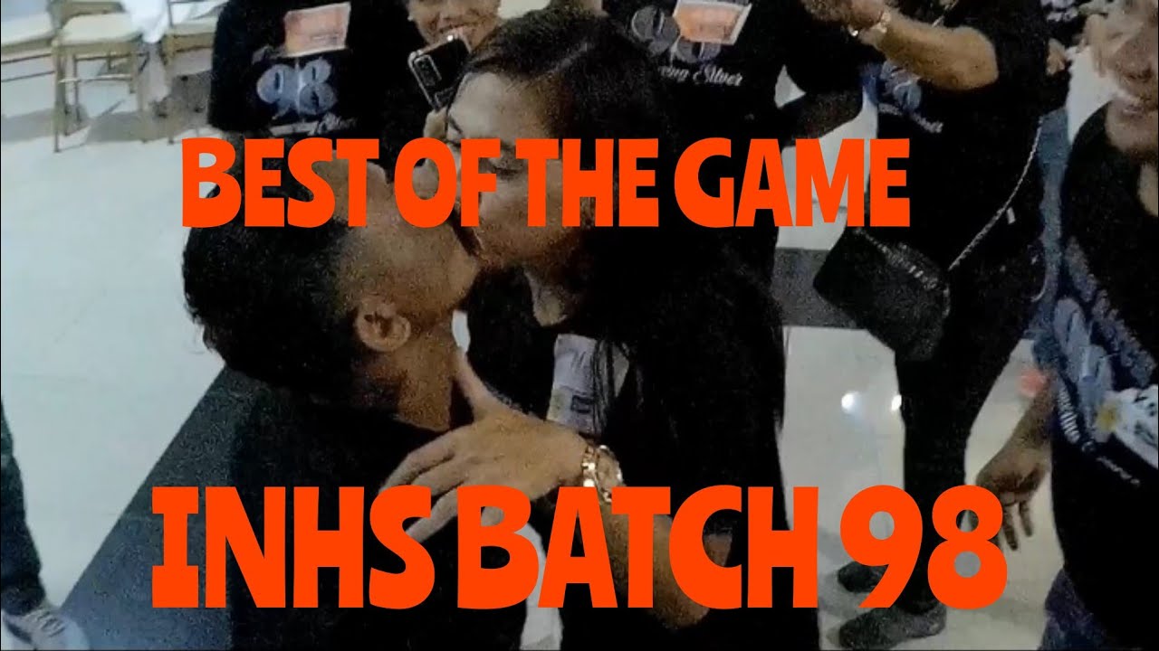 BEST OF THE GAME INHS BATCH 98 - YouTube