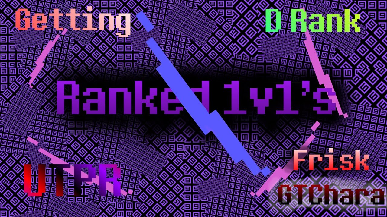 UTPR | Ranked 1v1's PT3 (D Rank as Frisk/GT Chara) - YouTube