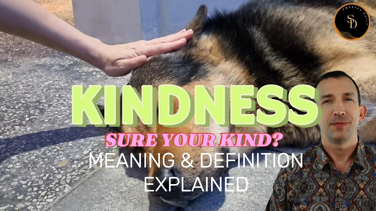 Kindness (Meaning & Definition Explained) - YouTube