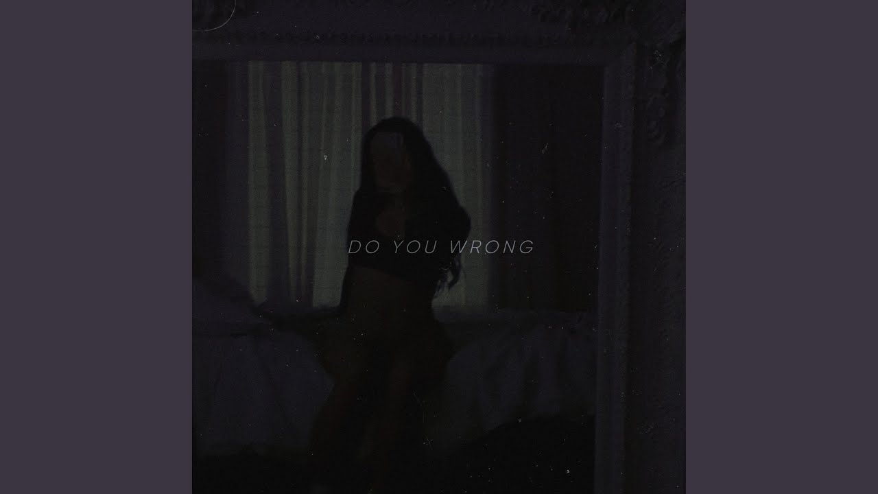 Do You Wrong - YouTube