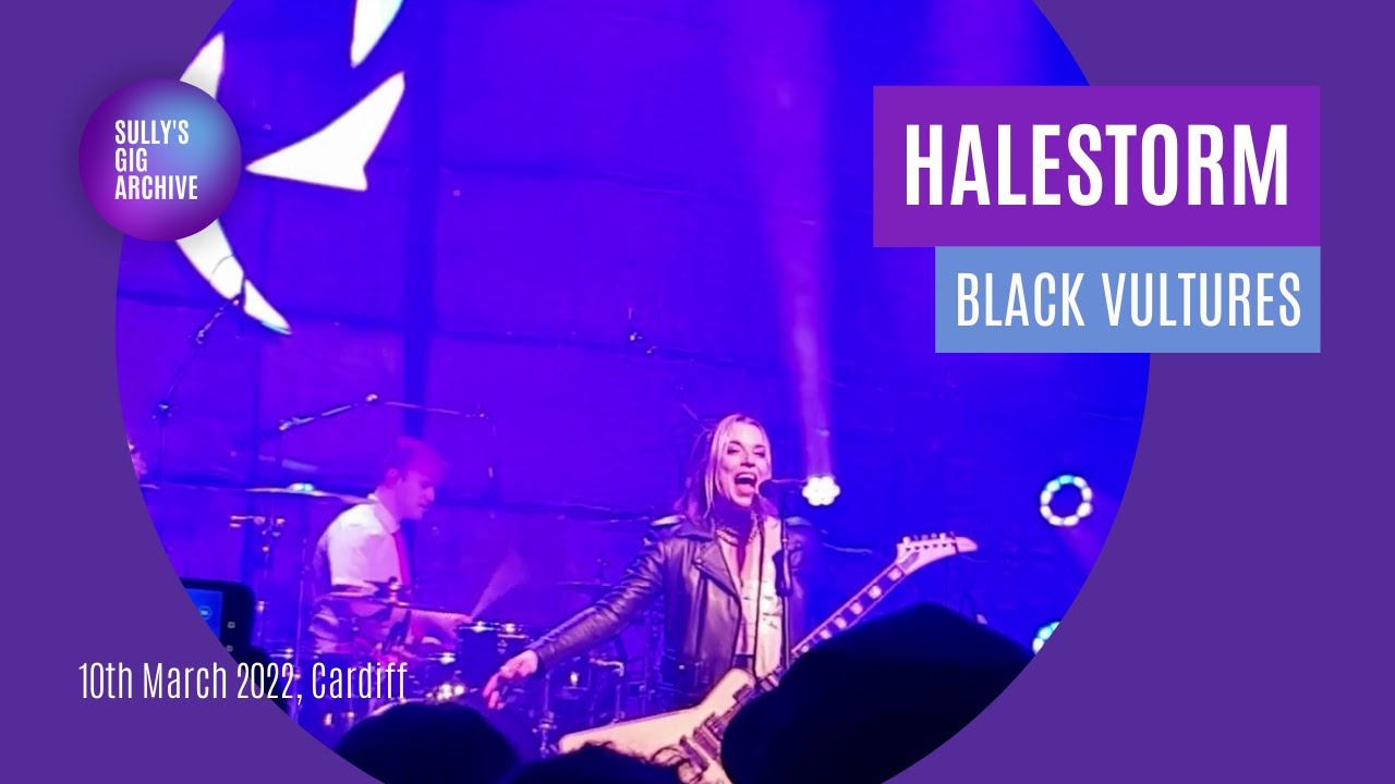 Halestorm - Black Vultures [Live] - Cardiff (10 March 2022) - YouTube