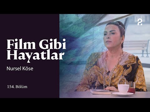 Nursel Köse | Hülya Koçyiğit ile Film Gibi Hayatlar | 154. Bölüm @trt2