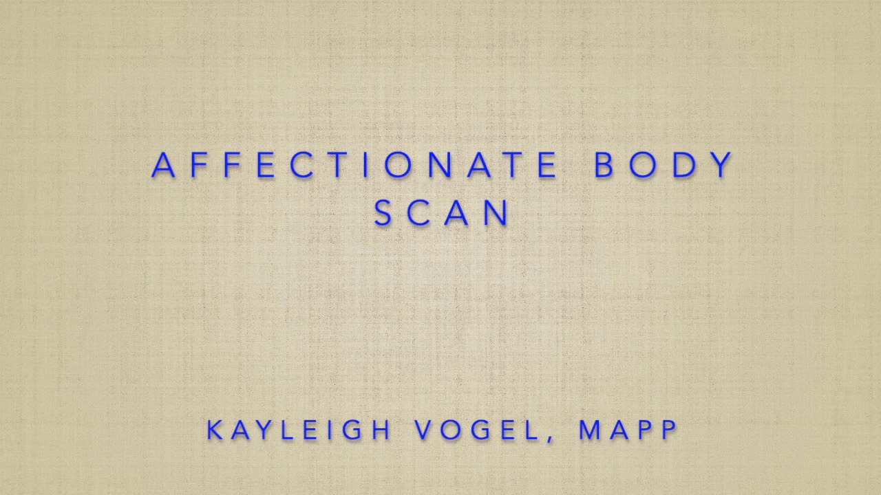 Affectionate Body Scan: Finding Deep Relaxation through the Body - YouTube