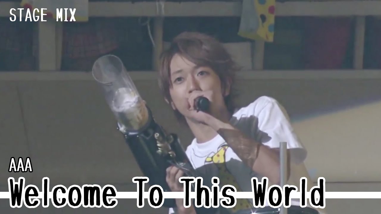 AAA / Welcome To This World [Stage Mix] - YouTube