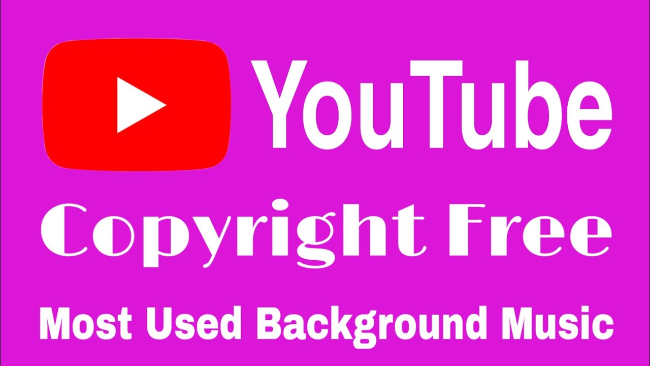 Most Used Copyright Free Background Music For YouTube Videos Best most-used-copyright-free-background-music-for-youtube-videos-best