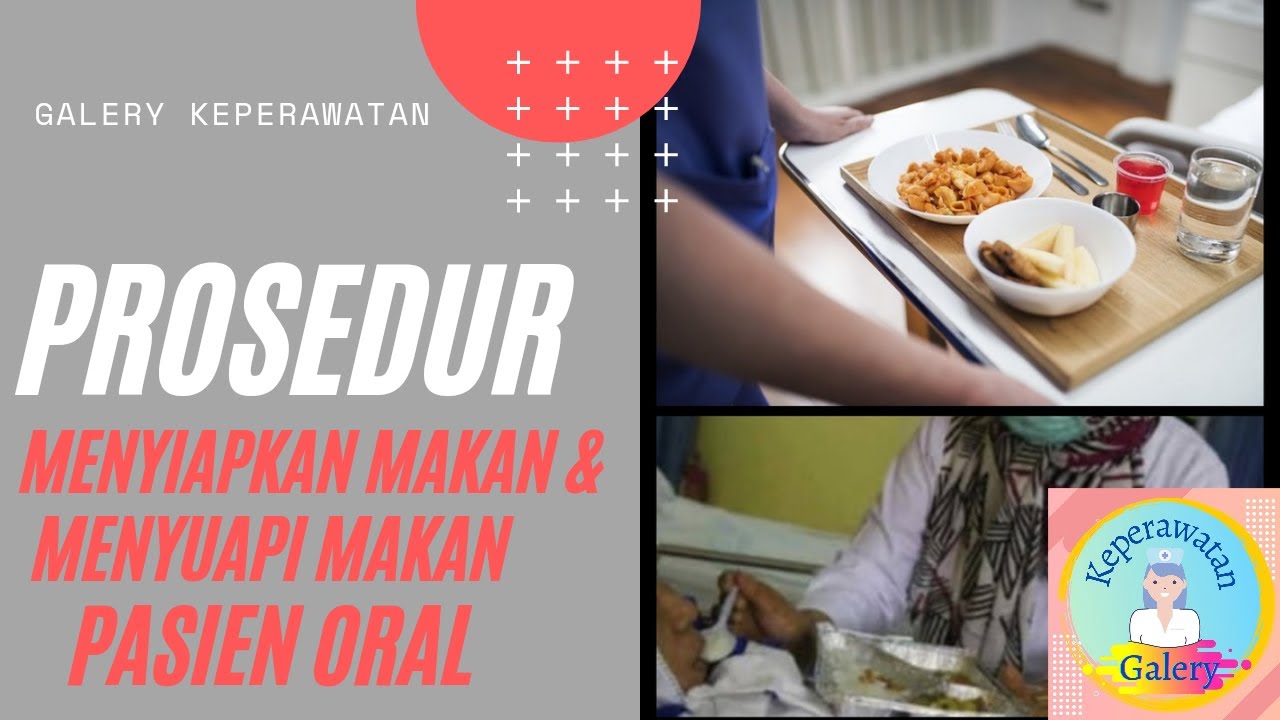 PEMBERIAN MAKANAN DAN MENYUAPI MAKANAN PER ORAL PADA PASIEN - YouTube