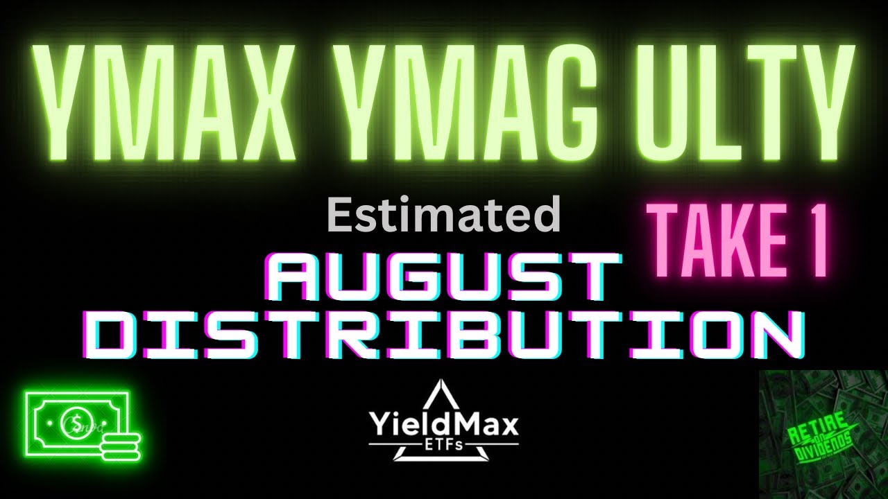 YieldMax Fund of Funds YMAX, YMAG, & ULTY August 2024 Distribution ...