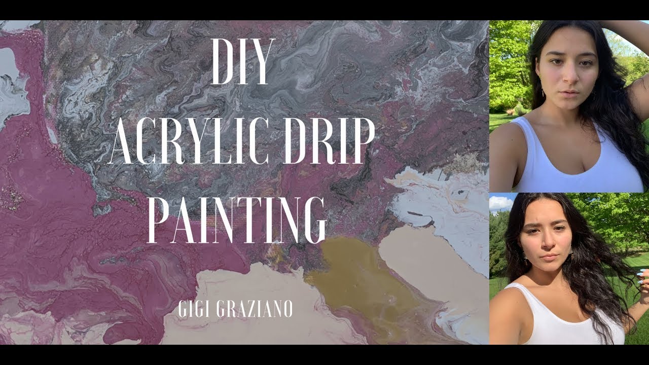 EASY!! DIY ACRYLIC DRIP PAINTING! | Gigi Graziano - YouTube