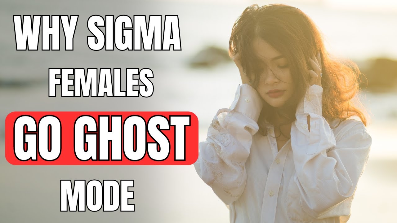 Why Sigma Females Go Ghost Mode - YouTube
