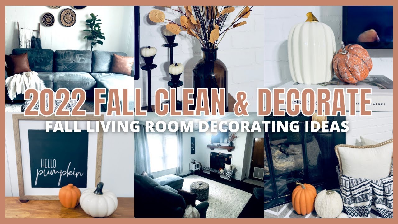 FALL CLEAN AND DECORATE 2022 | 2022 FALL LIVING ROOM DECORATING IDEAS ...
