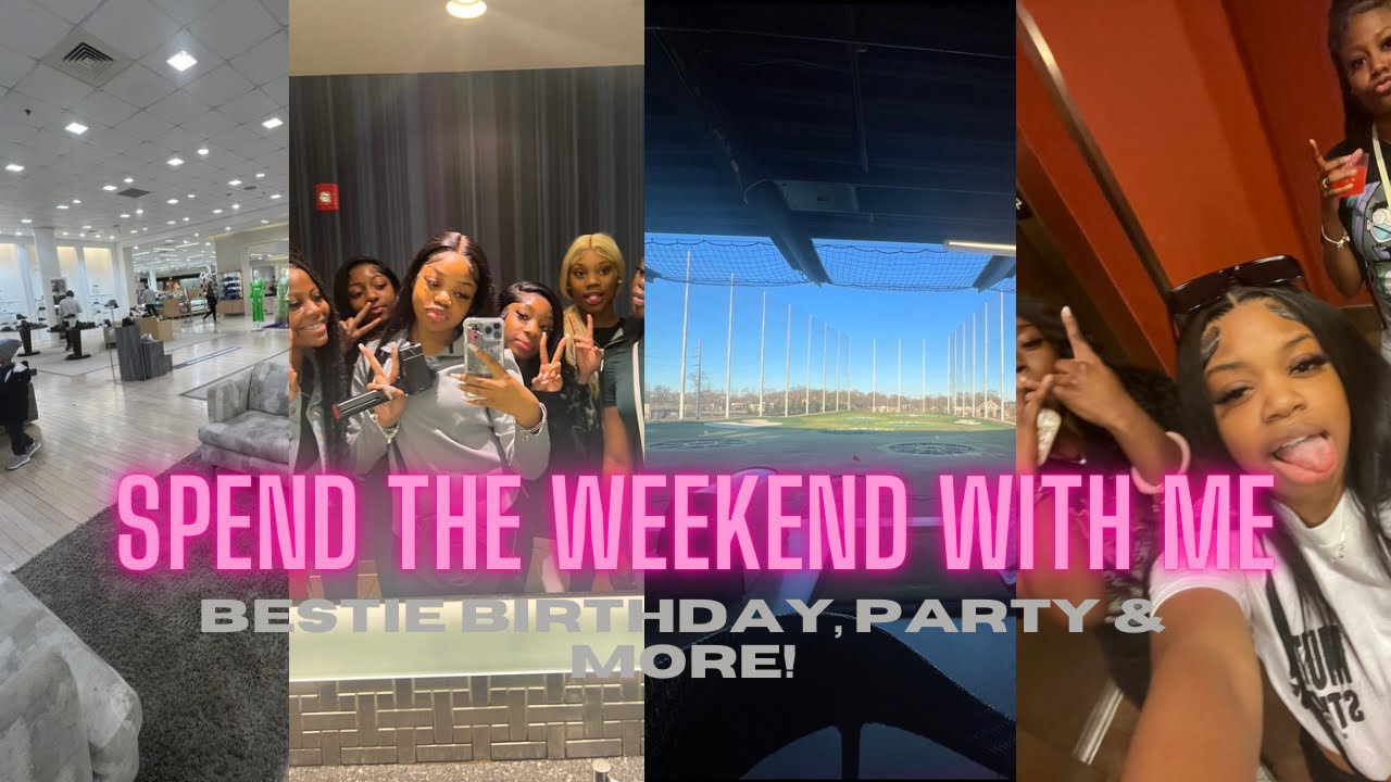 weekend in my life| bestie bday, party, top golf, etc. - YouTube