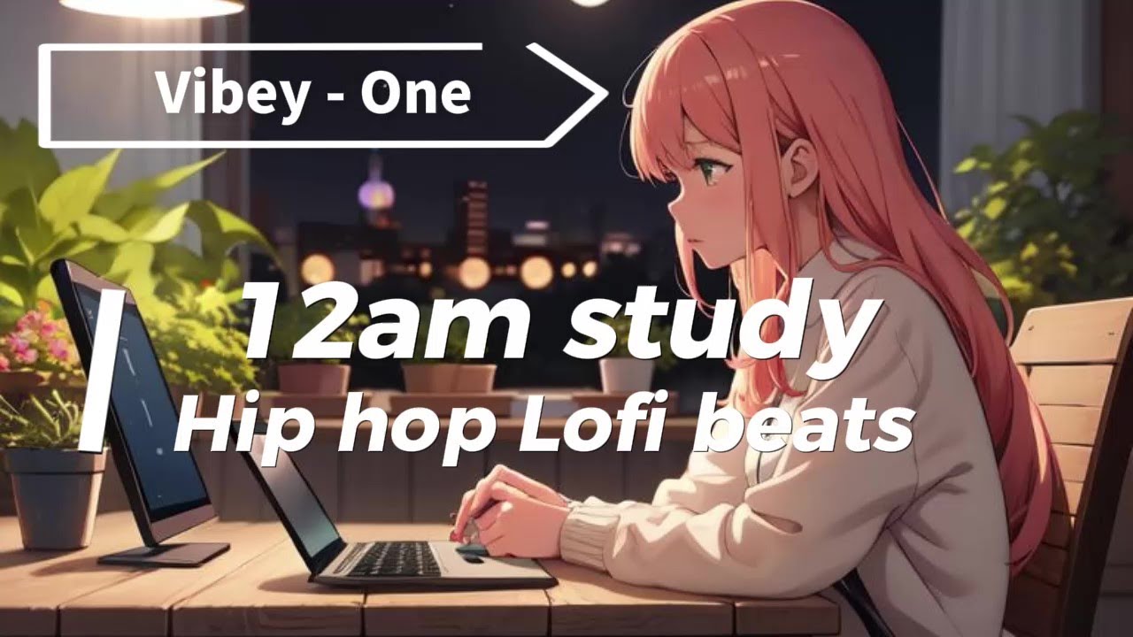 12 AM Study Vibes: Lofi Hip Hop for Deep Focus | Relaxing & Chill Music ...
