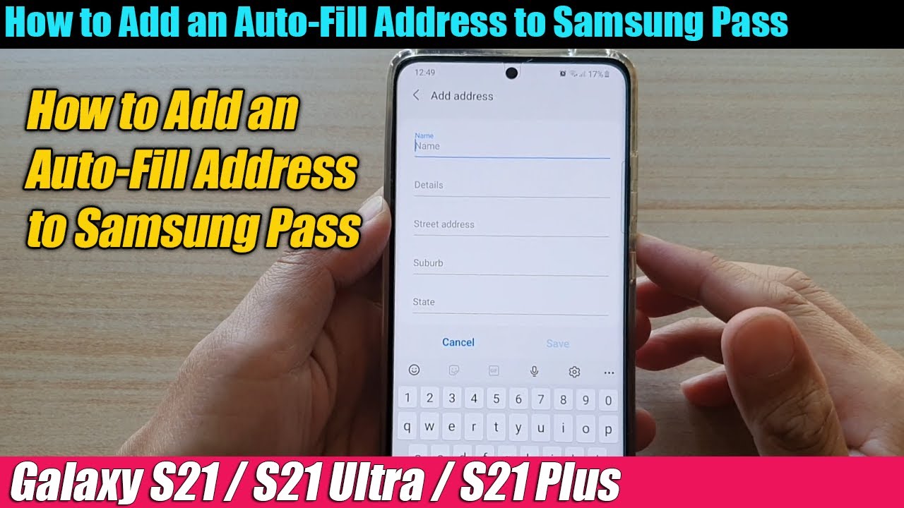 Galaxy S21/Ultra/Plus: How to Add an Auto-Fill Address to Samsung Pass ...