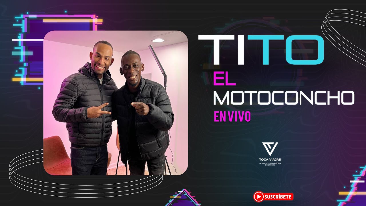 Toca Viajar | Tito el Motoconcho abre su corazón!! Vale la pena la ...