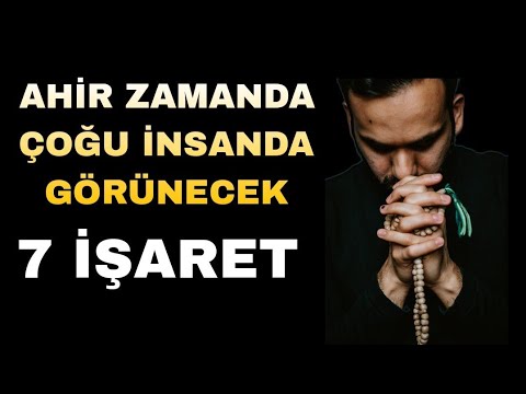 AHİR ZAMANDA ÇOĞU İNSANDA GÖRÜNECEK 7 İŞARET - DİNİ SOHBETLER VAAZLAR - Volkan aksoy