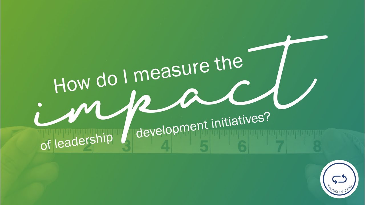 How do I measure the impact of leadership development initiatives ...