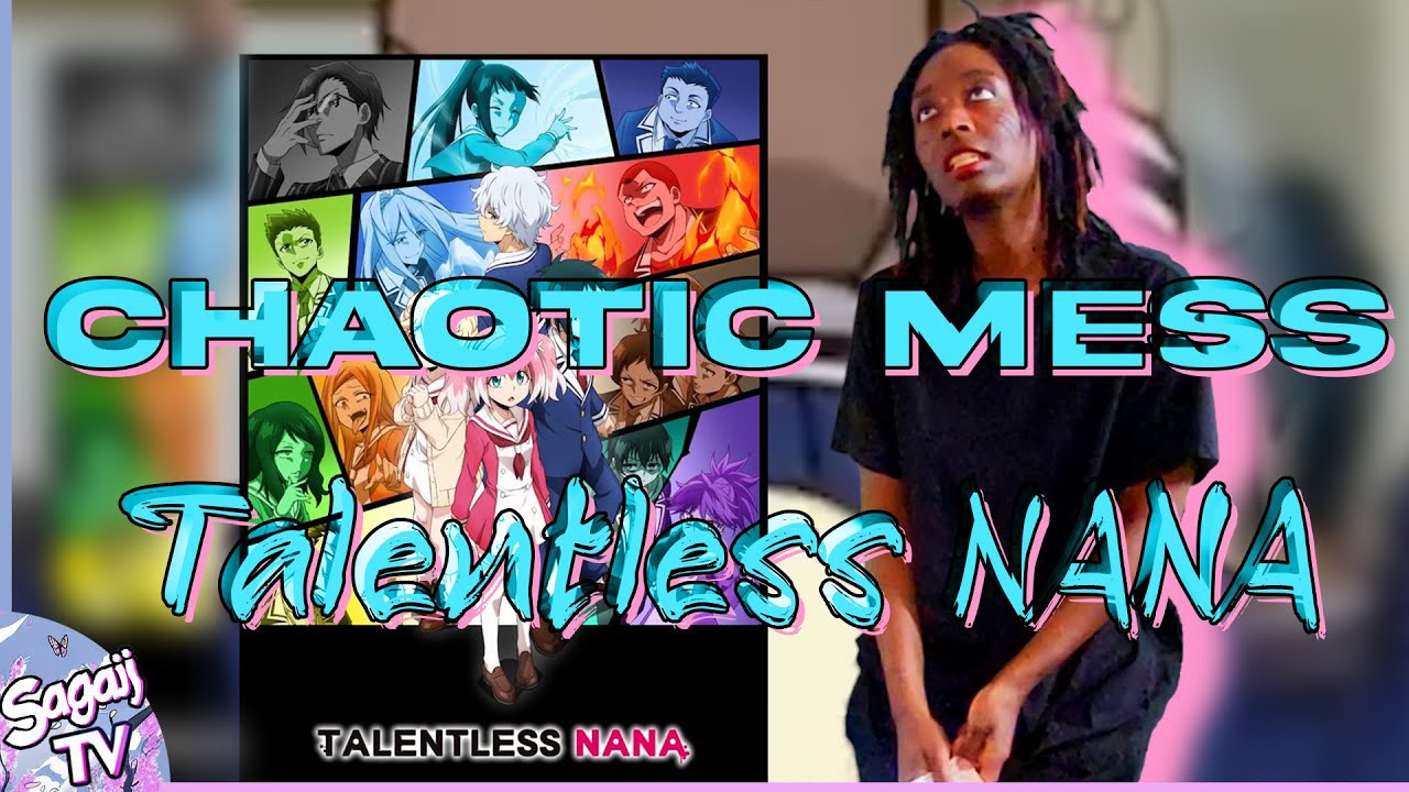 Chaotic Mess | Talentless Nana - YouTube
