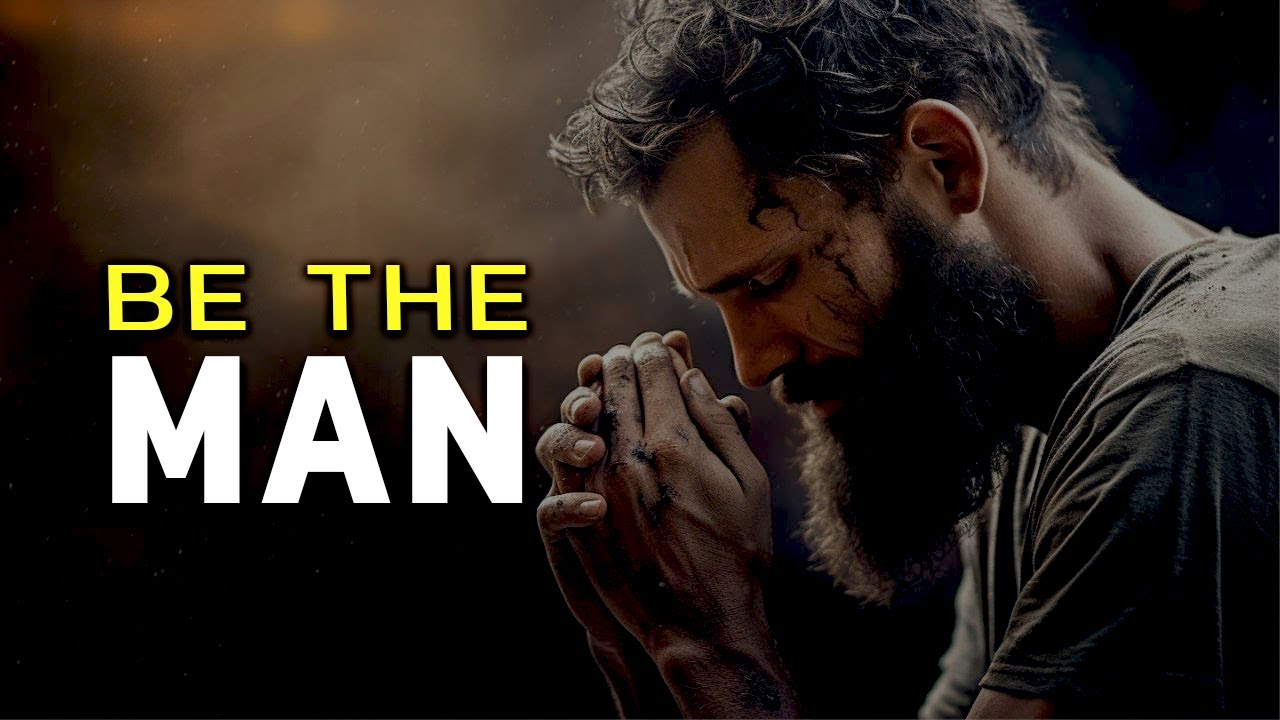 BE THE MAN - Powerful Motivational Speech - YouTube