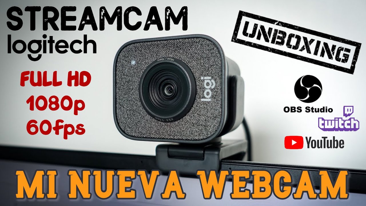 UNBOXING - MI NUEVA WEBCAM - LOGITECH STREAMCAM - YouTube