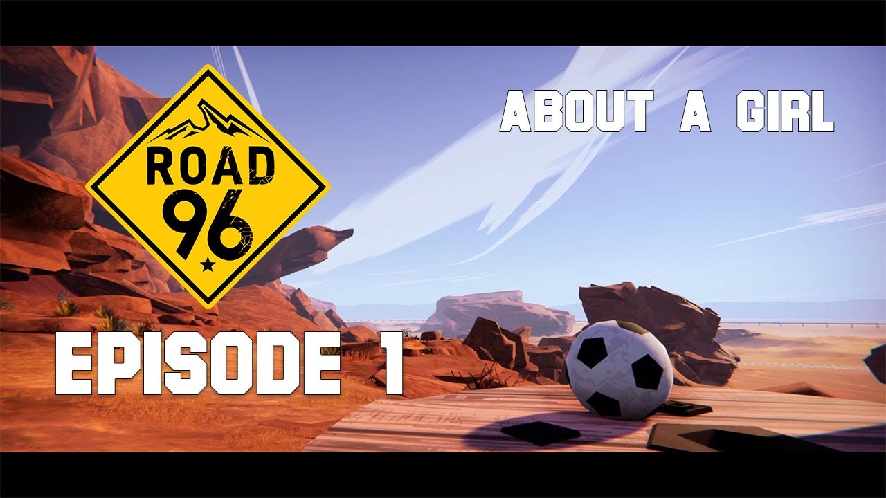 Road 96 E01 About A Girl | No Commentary | Gameplay - YouTube