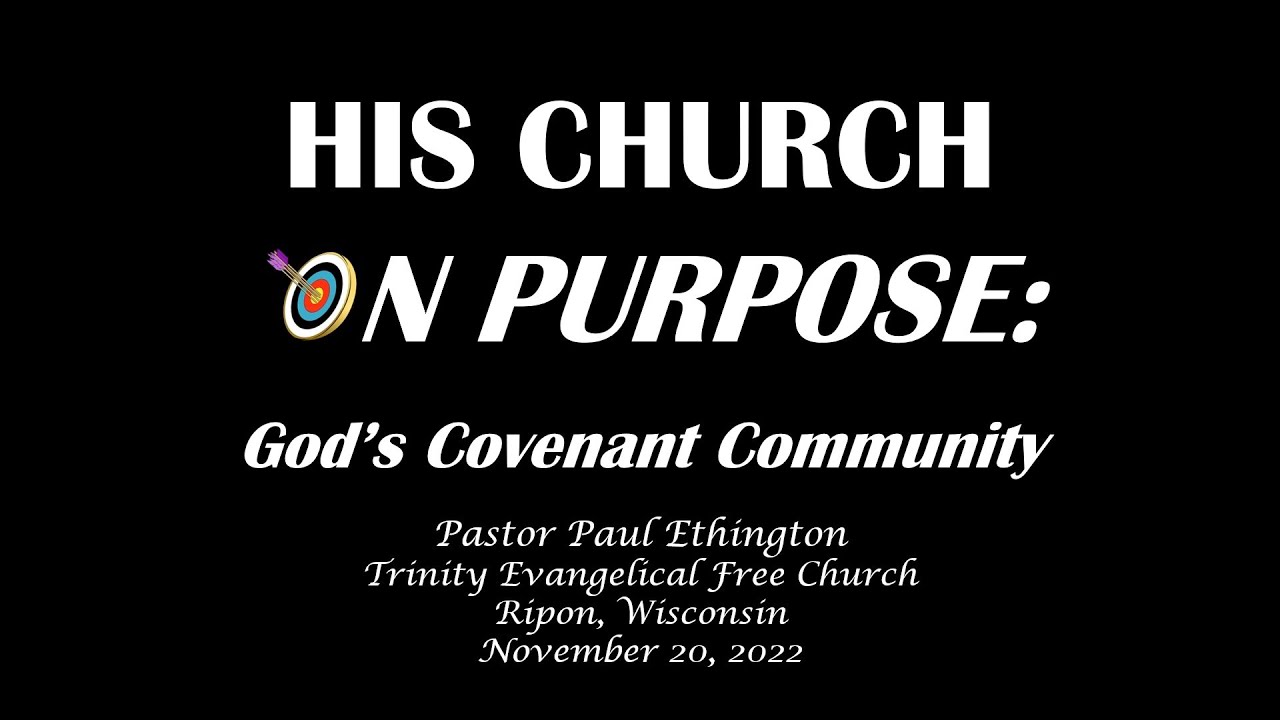 His Church on Purpose: God's Covenant Community - YouTube