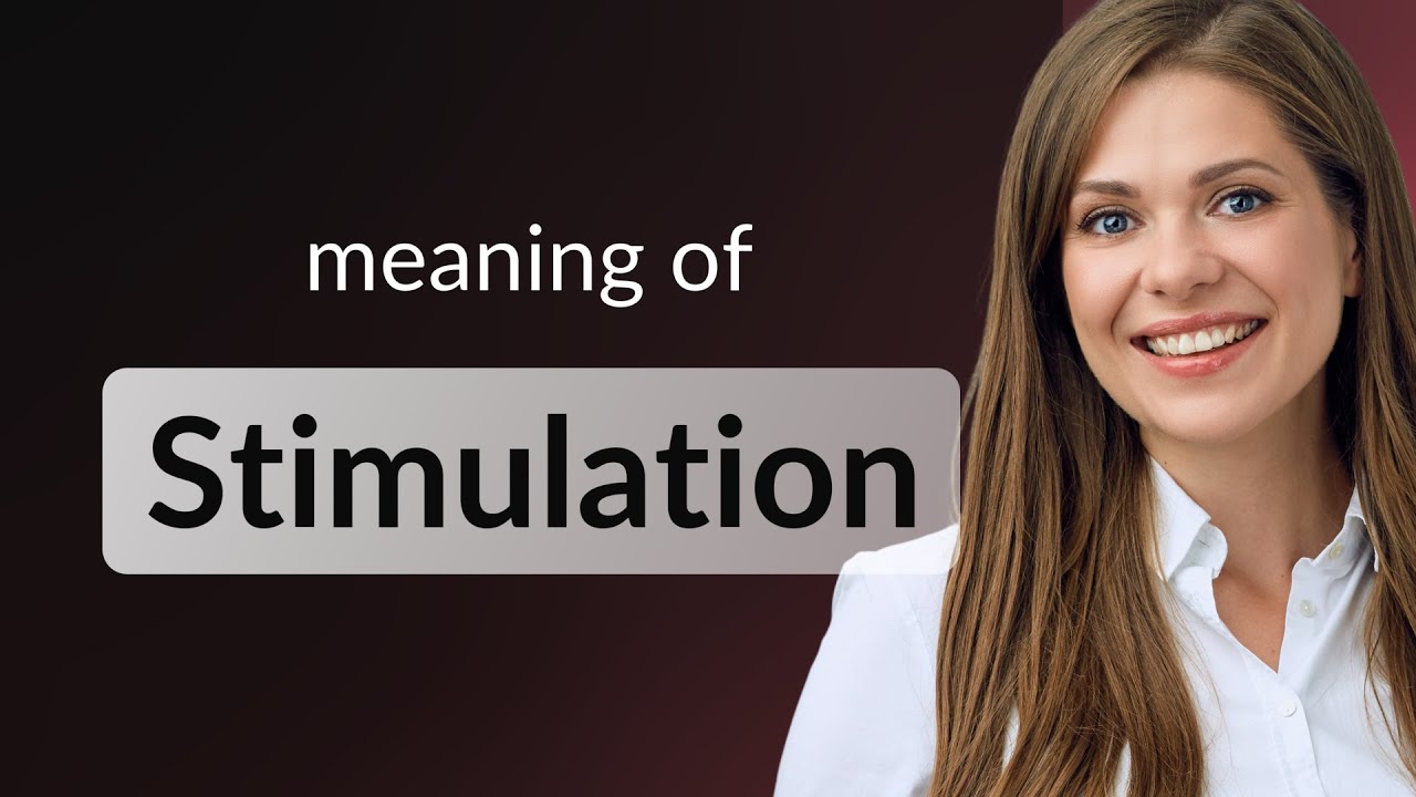 Stimulation — definition of STIMULATION - YouTube