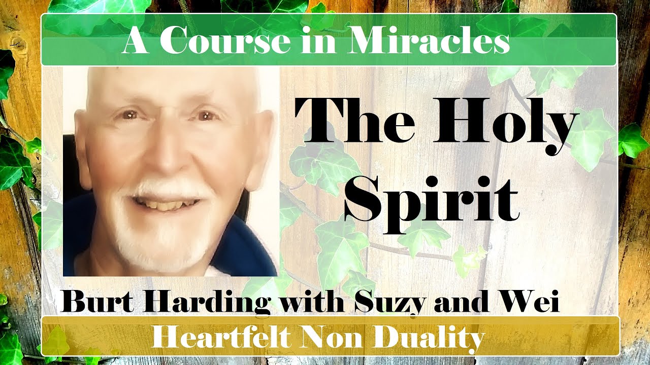 The Holy Spirit - Burt Harding - A Course in Miracles - ACIM - Non ...