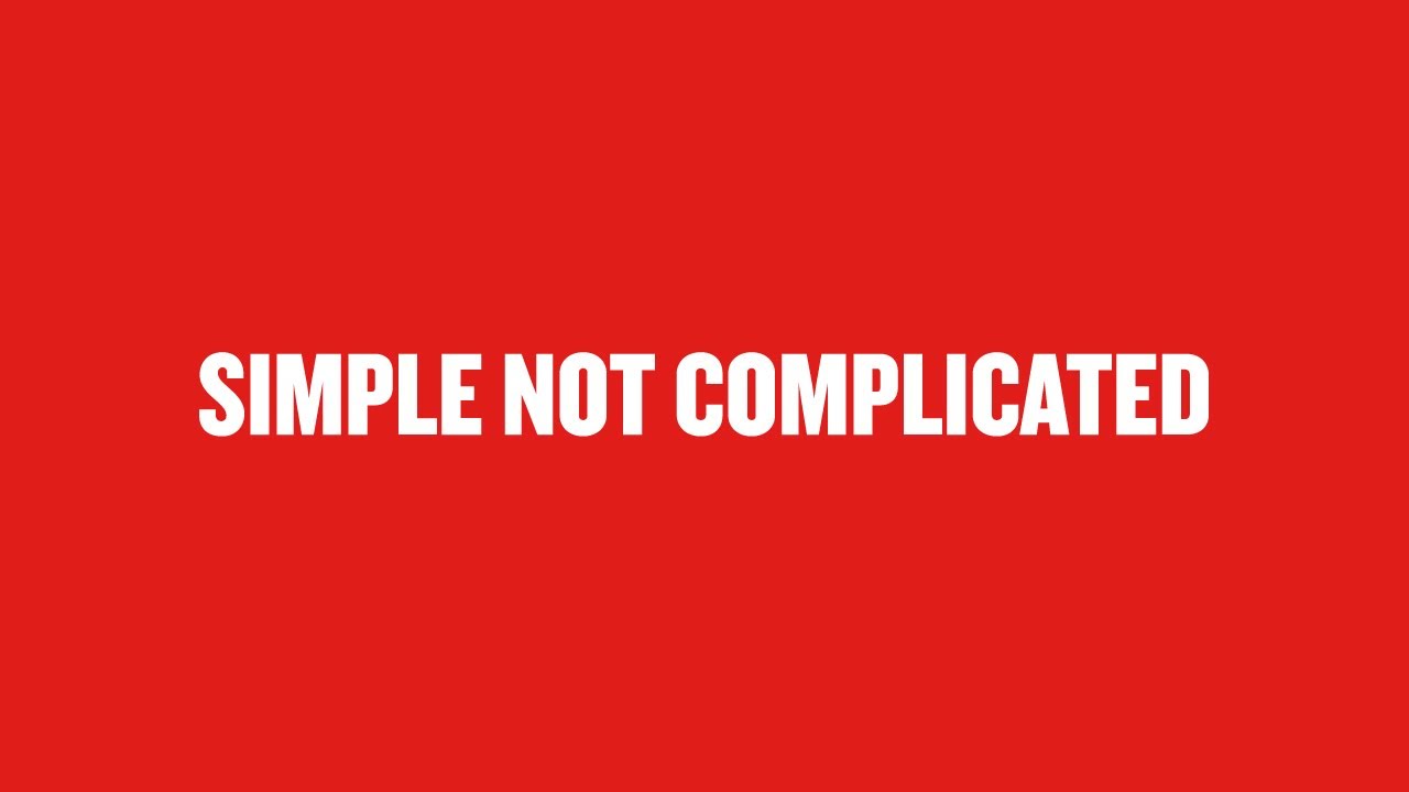 Simple, Not Complicated - YouTube