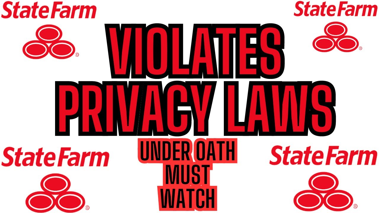 State Farm Exposed: Shocking Privacy Violations And Disclosure Of ...