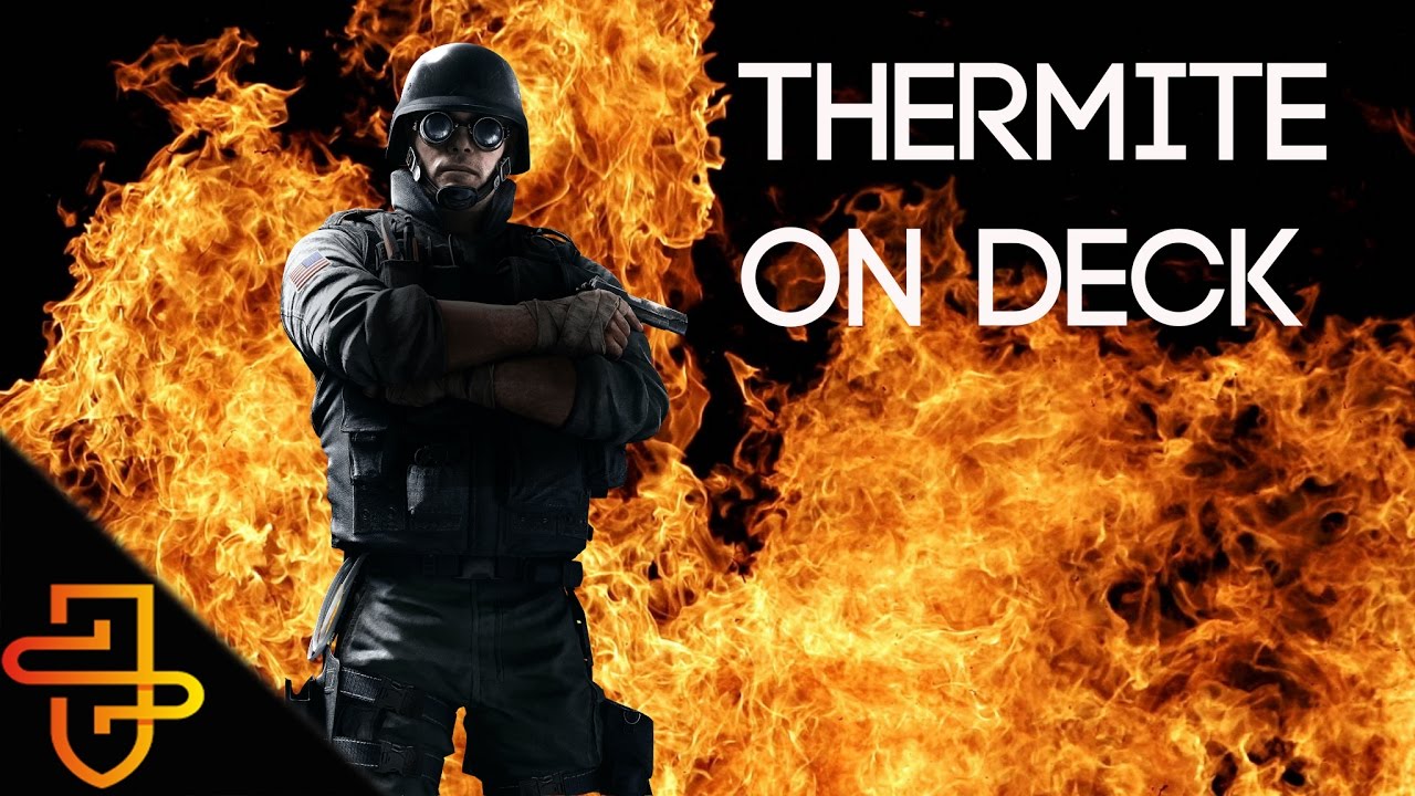 Thermite Montage (Rainbow Six Siege) - YouTube