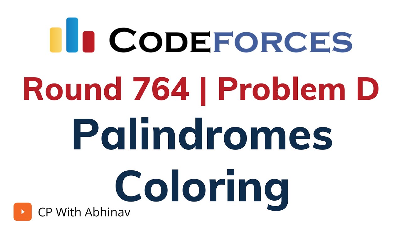 D Palindromes Coloring Codeforces Round 764 Solution With Explanation C Code Youtube